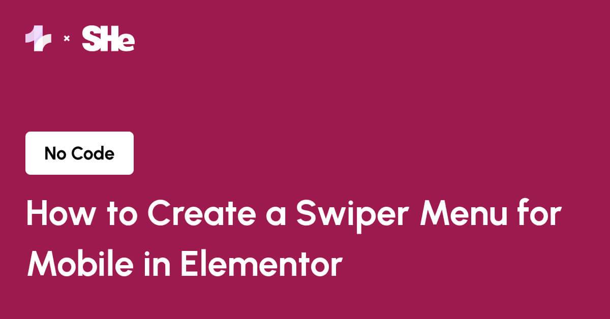 How to Create a Swiper Menu for Mobile in Elementor [No Code] - Sticky Header Effects for Elementor