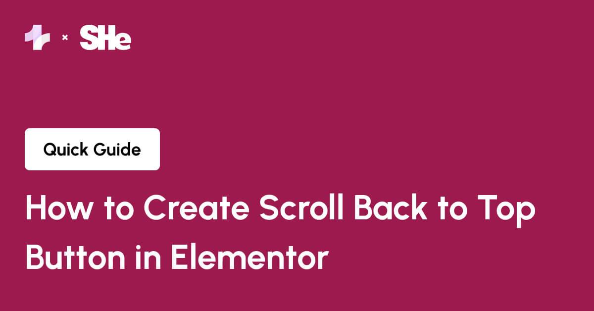 How to Create Scroll Back to Top Button in Elementor?